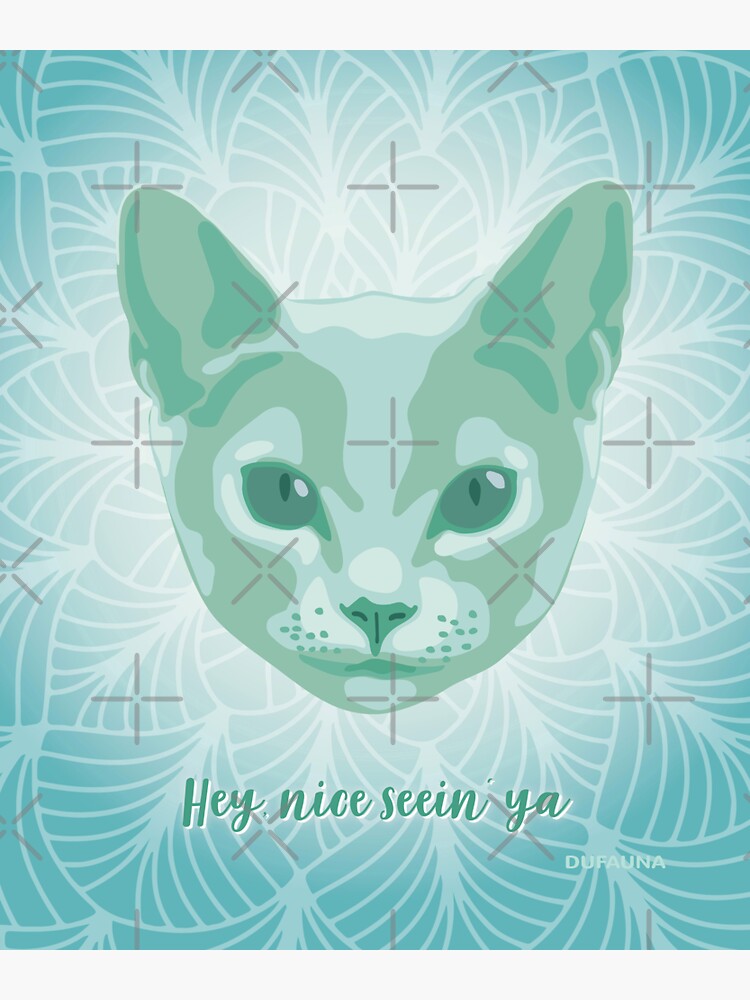 "Cat Face Neo Mint "Hey, nice seein' ya" " Sticker for Sale by DuFauna ...