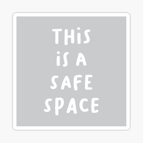"This is a Safe Space | Stone Grey | Confidentiality Sign" Sticker for ...