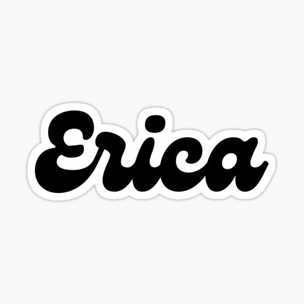 "Erica Name " Sticker for Sale by silverwmiracle | Redbubble