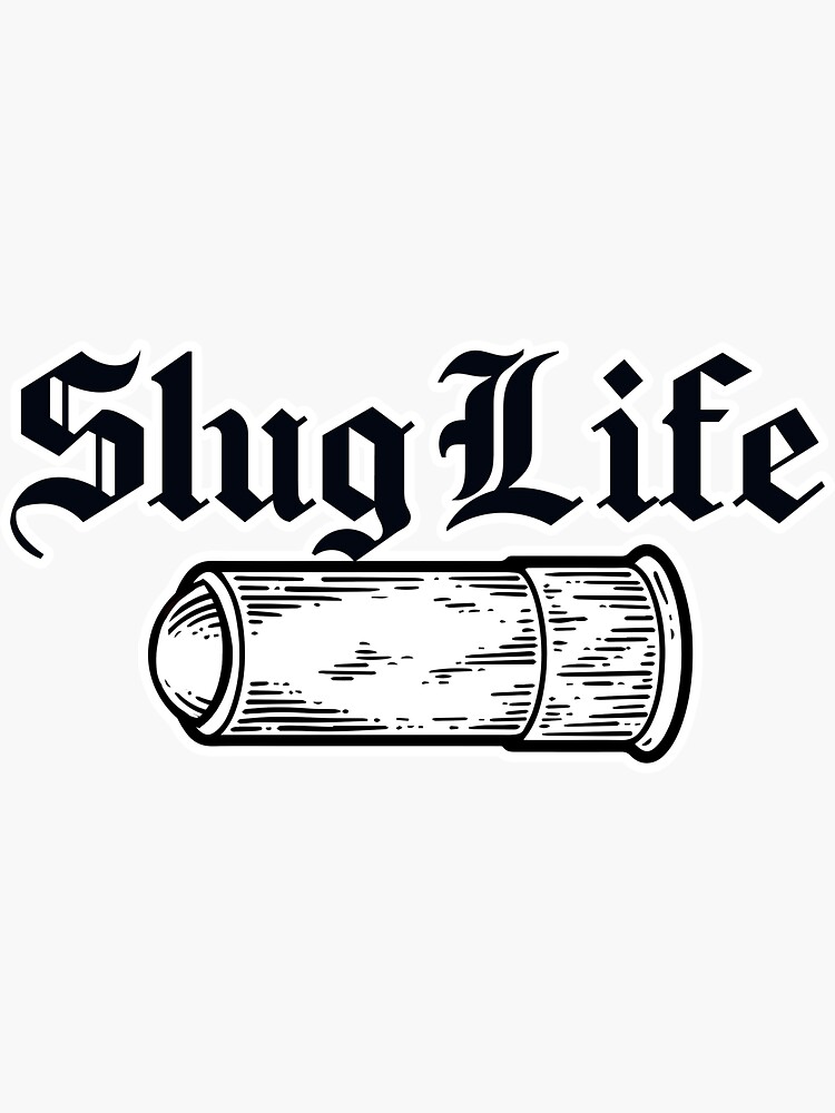 "Slug Life" Sticker for Sale by ShotgunFun | Redbubble