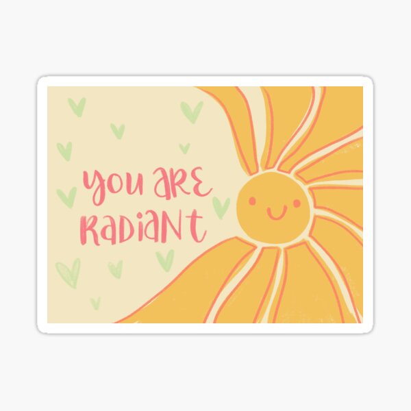 "you are radiant" Sticker for Sale by mehana2000 | Redbubble