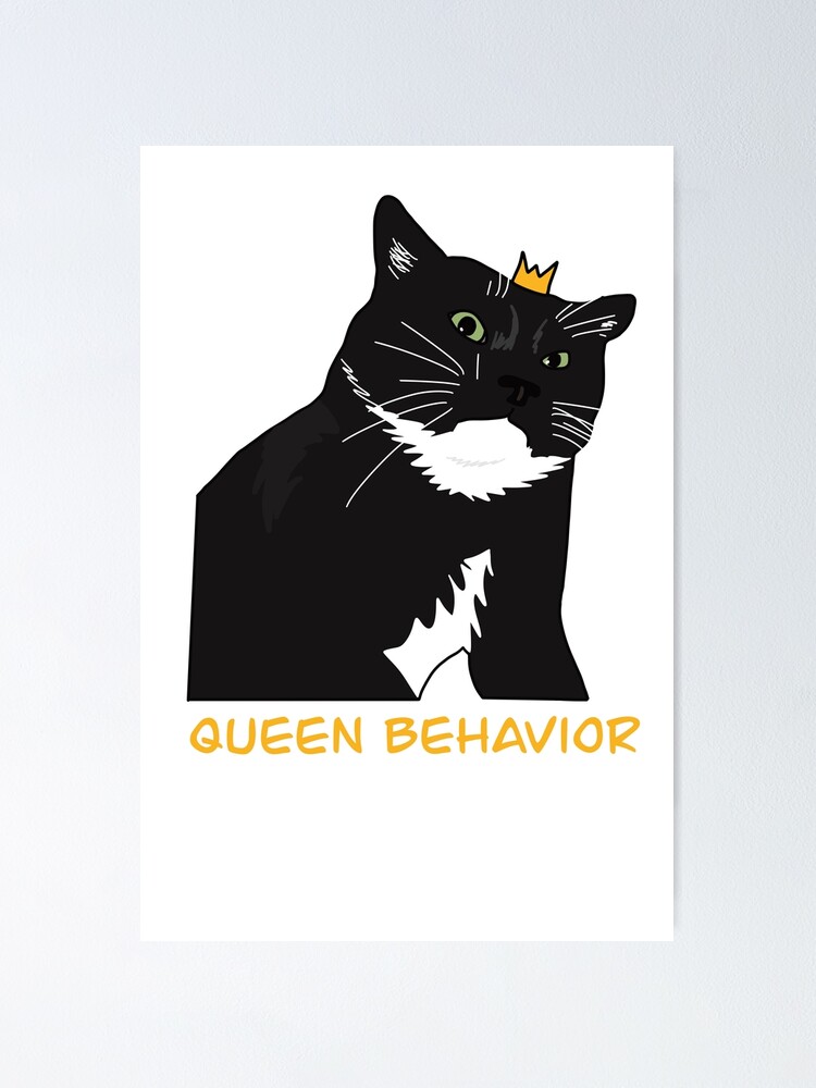 "Queen Behavior" Poster for Sale by the-persistence | Redbubble