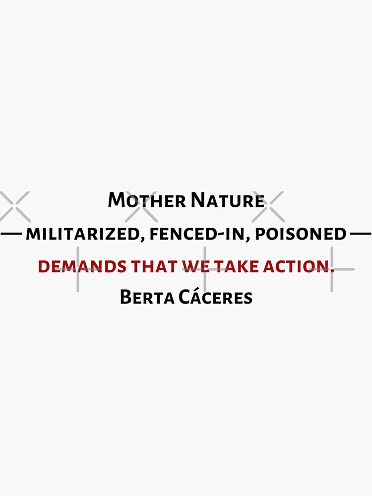 "Berta Cáceres Quote" Sticker for Sale by BluebellPainter | Redbubble