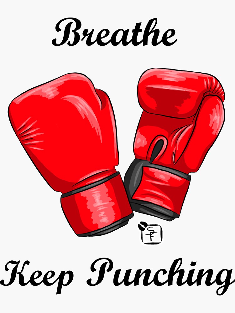"Breath and Keep Punching" Sticker by SonneFaunArt | Redbubble