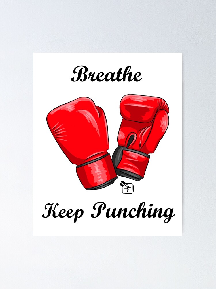 "Breath and Keep Punching" Poster for Sale by SonneFaunArt | Redbubble