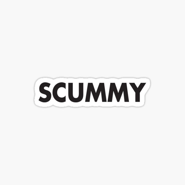 "Scummy " Sticker for Sale by Mannoucha | Redbubble