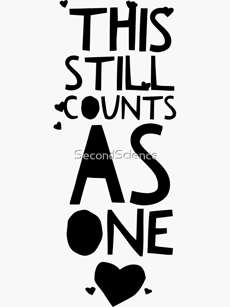 "This Still Counts As One" Sticker for Sale by SecondScience | Redbubble