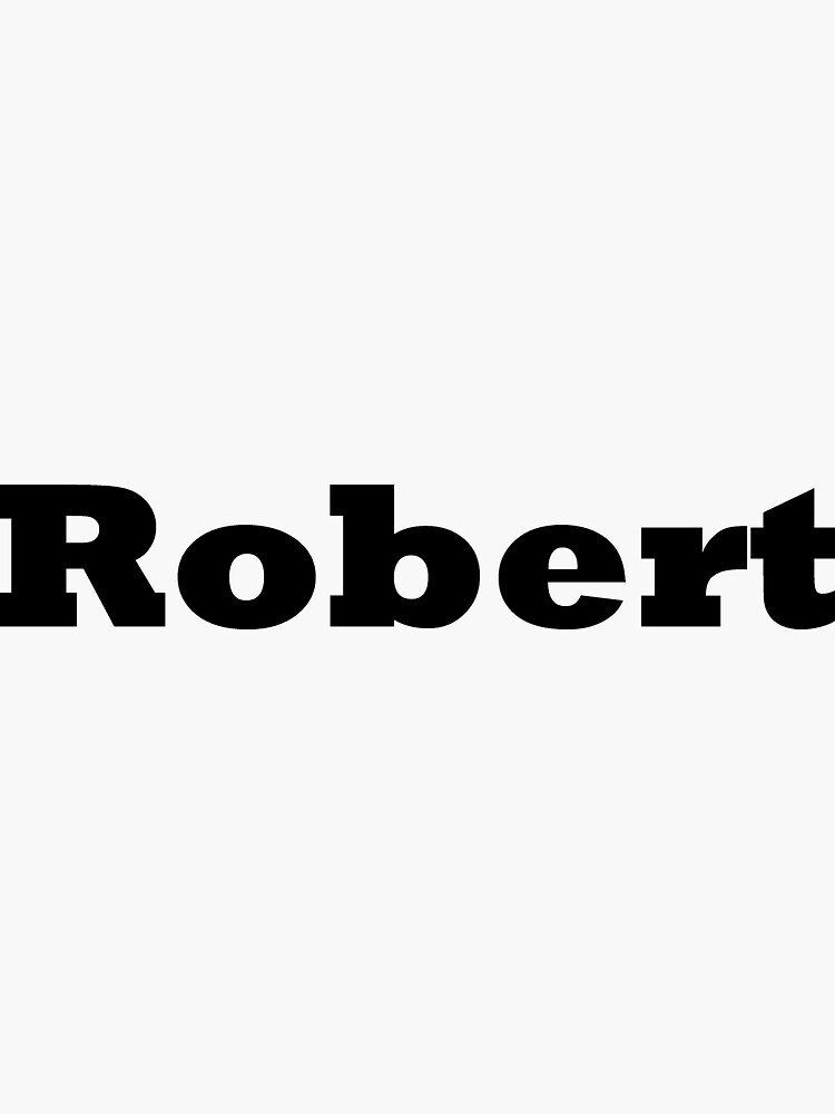 "Robert - Name" Sticker for Sale by PabloBSanchez | Redbubble