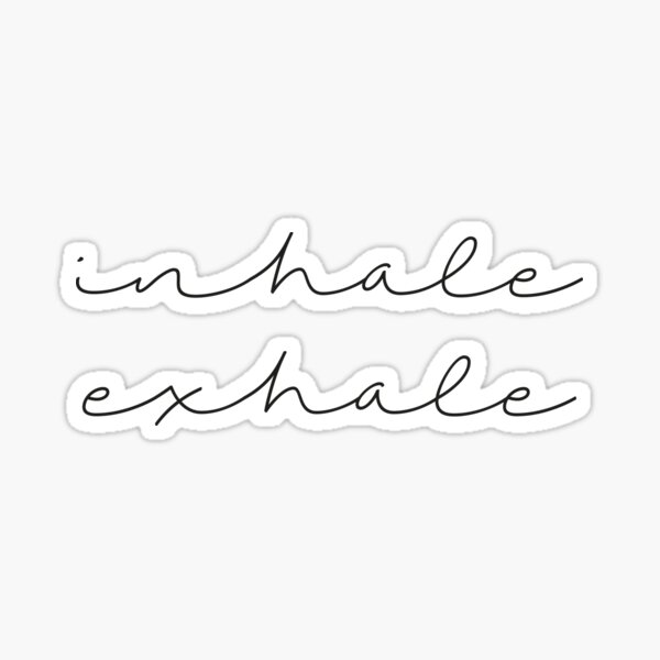 "Inhale exhale..." Sticker for Sale by HoneymoonHotel | Redbubble