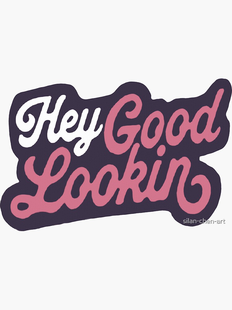 "Hey Good looking sign" Sticker for Sale by silan-chen-art | Redbubble