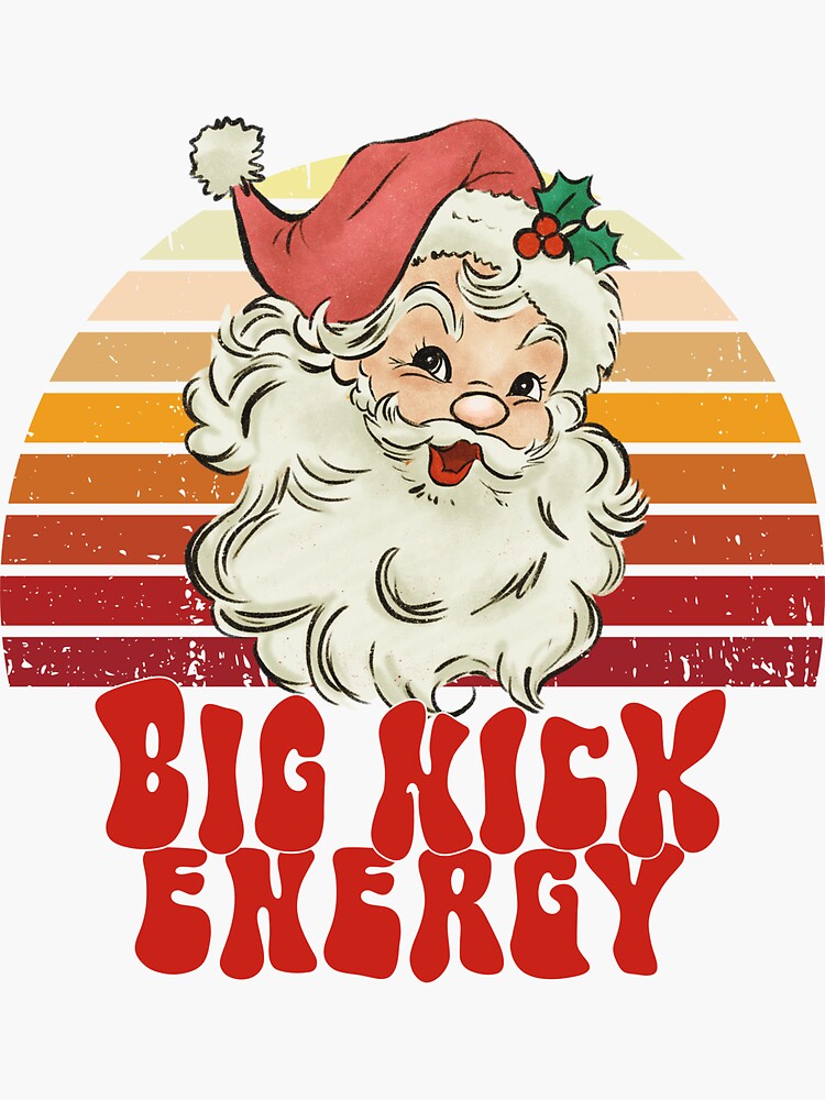 "Big Nick Santa Energy - Retro Santa Xmas Christmas" Sticker for Sale ...