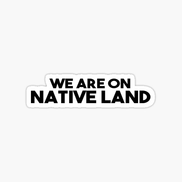 "We are on Native land" Sticker for Sale by StikerZone | Redbubble