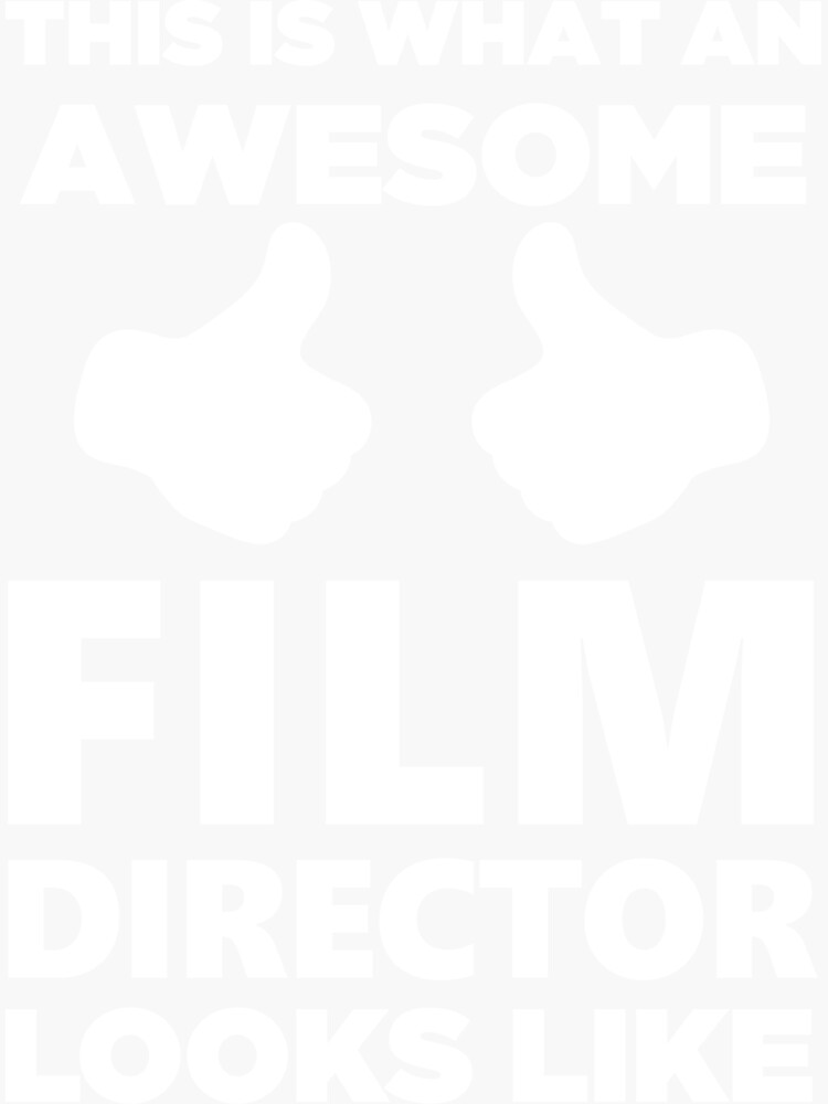 "This is What An Awesome Film Director Looks Like " Sticker for Sale by ...