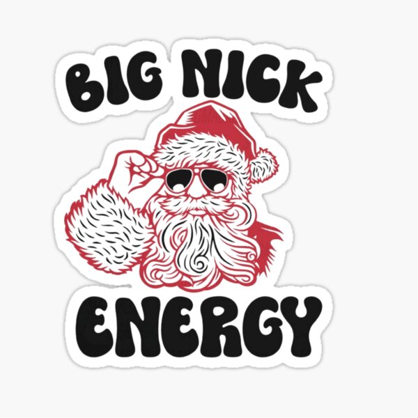 "big nick energy funny xmas christmas" Sticker for Sale by BORHIM-ART ...