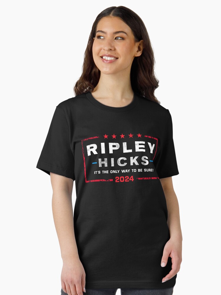 "Ripley Hicks 2024 - It's the only way to be sure." Essential T-Shirt ...