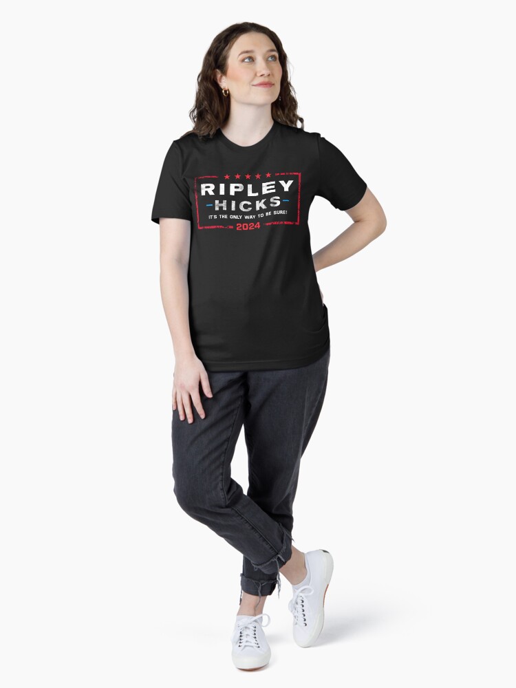 "Ripley Hicks 2024 - It's the only way to be sure." Essential T-Shirt ...