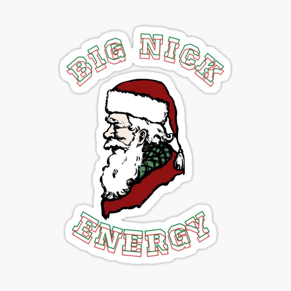 "Big Nick Energy" Sticker for Sale by tiyaran | Redbubble