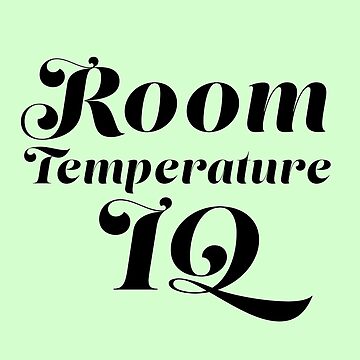 "Room Temperature IQ" Sticker for Sale by CreativelyLoki | Redbubble