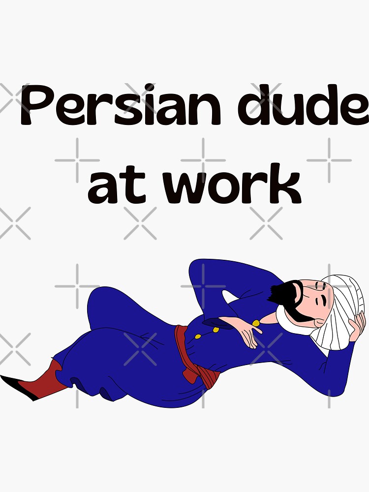 "Persian dude at work - Persian (iranian) joke" Sticker for Sale by ...