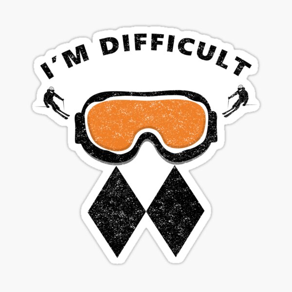 "Ski I'm Difficult Skiing Skier Snowboard " Sticker for Sale by ...