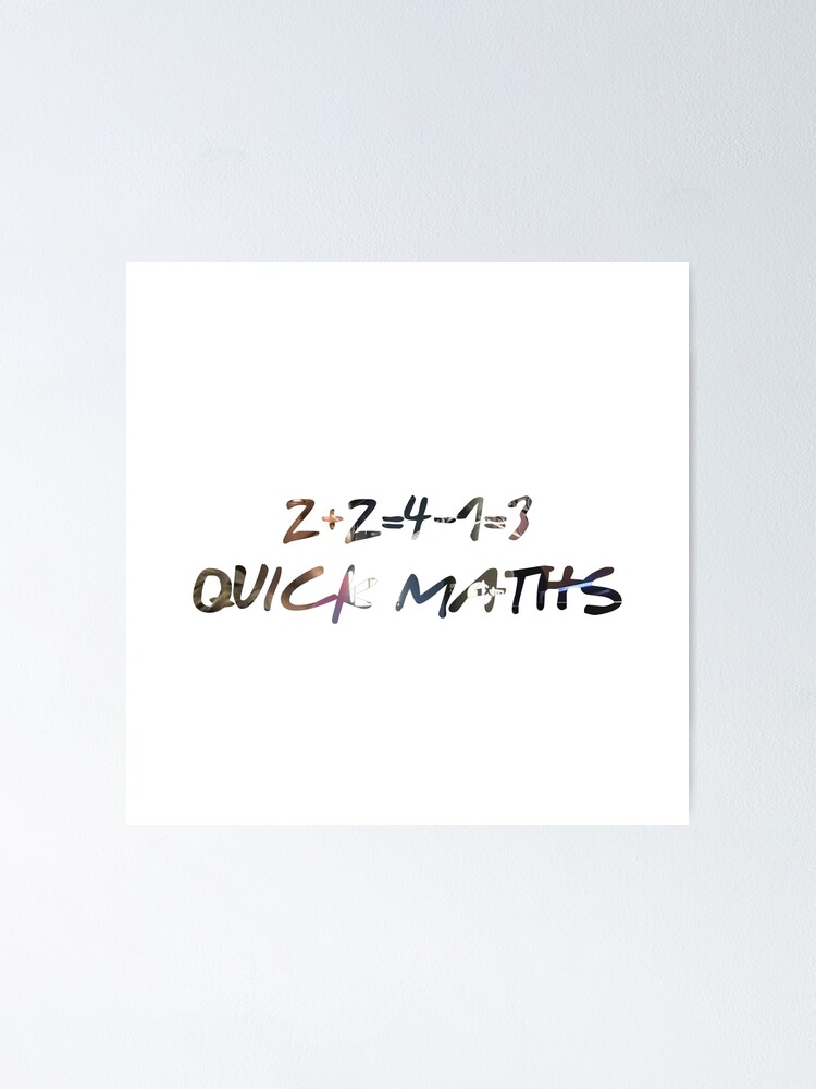  2 2 4 1 3 QUICK MATHS Poster By Benranford Redbubble
