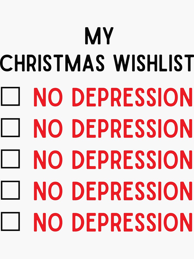 "My Christmas wishlist no depression no money, ironic christmas humor ...