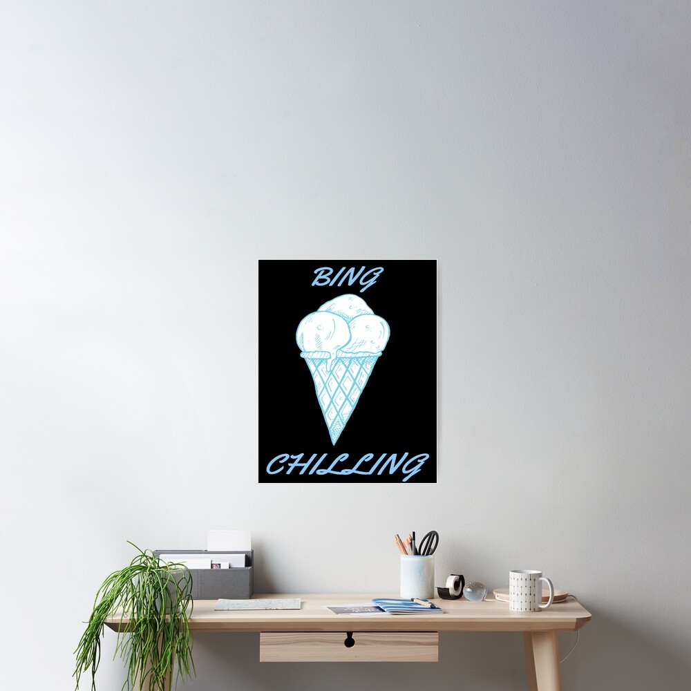 "BING CHILLING - ICE CREAM MEME" Poster for Sale by ArtzandDesignz ...