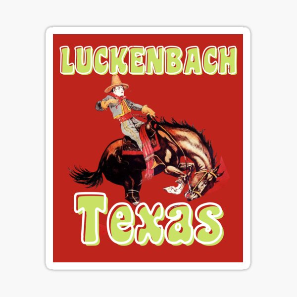 "LUCKENBACH TEXAS" Sticker for Sale by starfishstuff | Redbubble