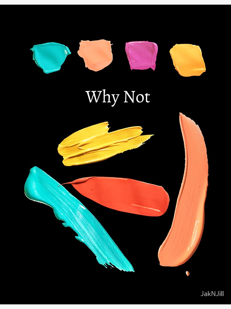 "Why Not - Color Your World" Sticker for Sale by JakNJill | Redbubble