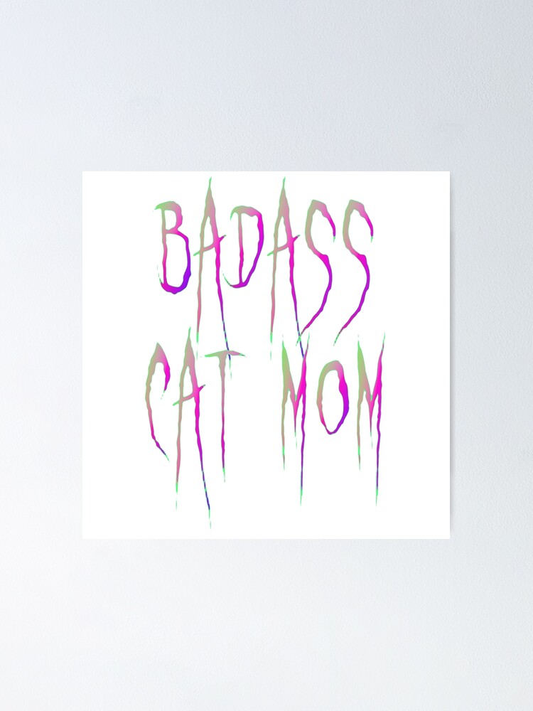 "Badass Cat Mom, creepy, spooky, lettering, text, font 24" Poster for ...