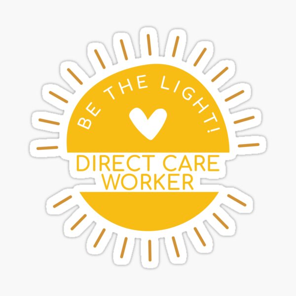 "(Non-Profit) Direct Care Worker - Be the Light" Sticker for Sale by ...