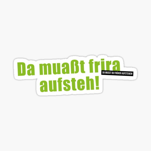"Frira has to get up! Bavarian for beginners" Sticker for Sale by ...