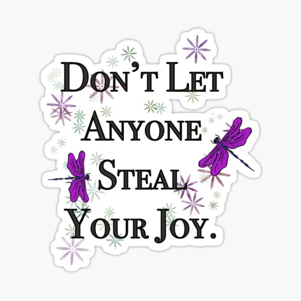 "Don’t let anyone steal your joy dragonflies " Sticker for Sale by ...