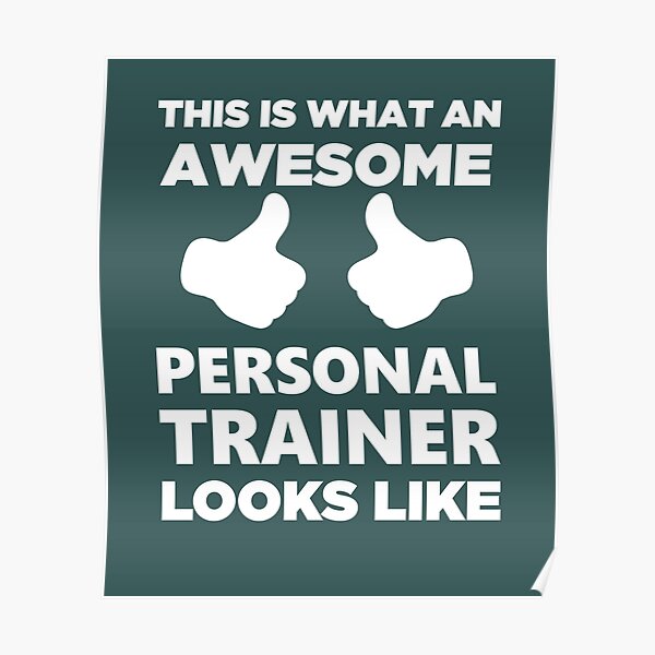 "This Is What An Awesome Personal Trainer Looks Like " Poster for Sale ...