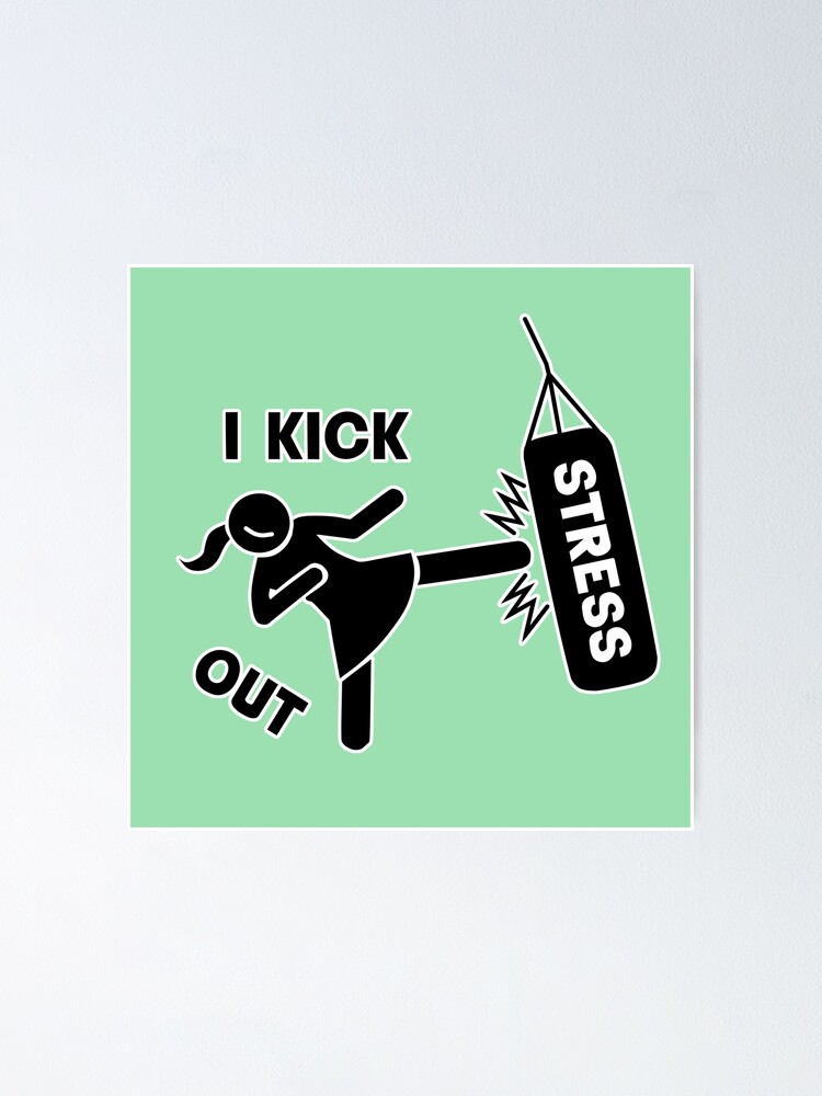 "Kick out stress shirt design" Poster for Sale by zander25 | Redbubble