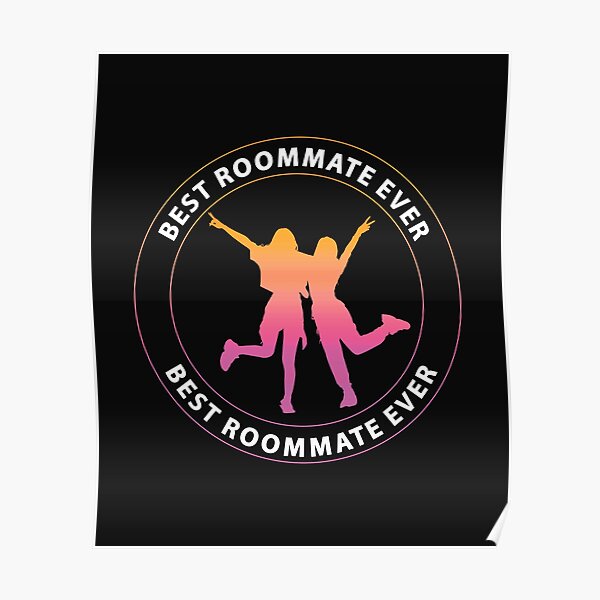 "Best Roommate Ever Worlds Best Roommate" Poster for Sale by Designs909 ...