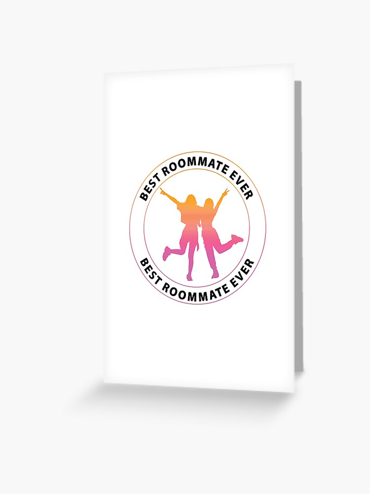 "Best Roommate Ever Worlds Best Roommate" Greeting Card for Sale by ...