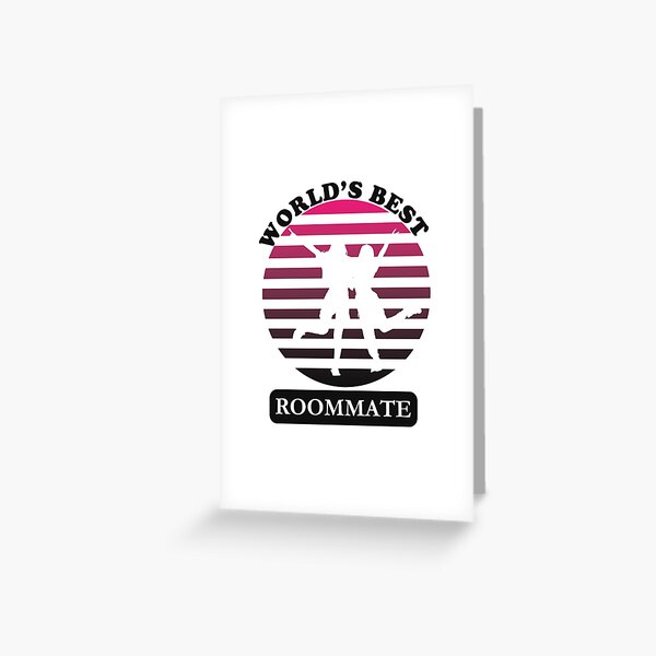 "Best Roommate Ever Worlds Best Roommate" Greeting Card for Sale by ...
