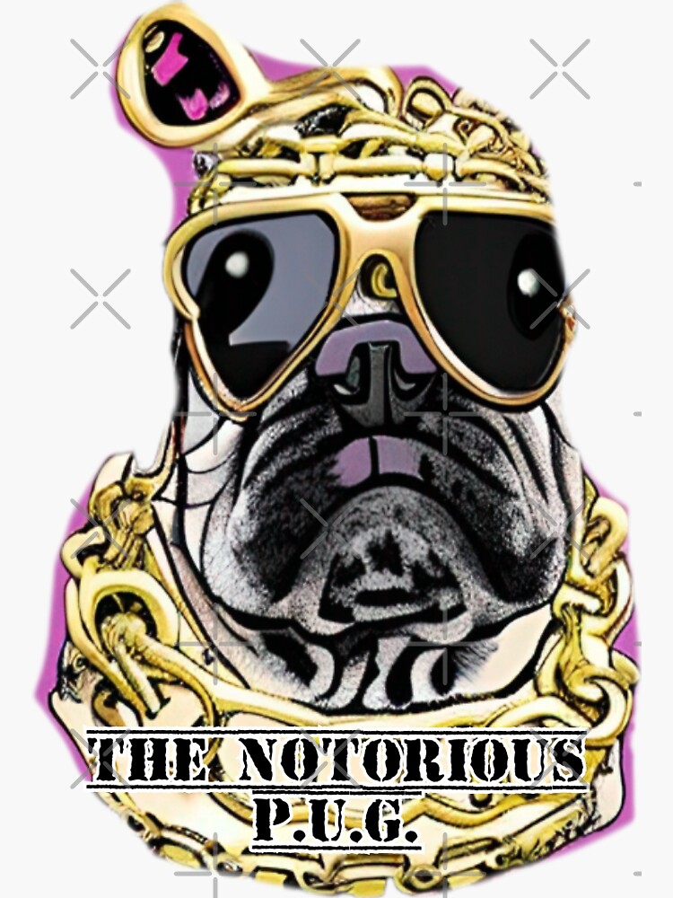 "Notorious PUG Biggie Smalls " Sticker for Sale by Gayle1024 | Redbubble