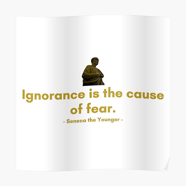 "Ignorance is the cause of fear | Quotes from Seneca | Motivational ...