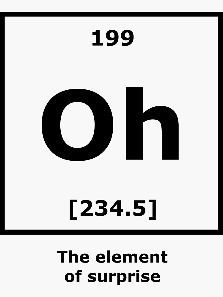 "The element of surprise [Oh] (black)" Sticker for Sale by ...