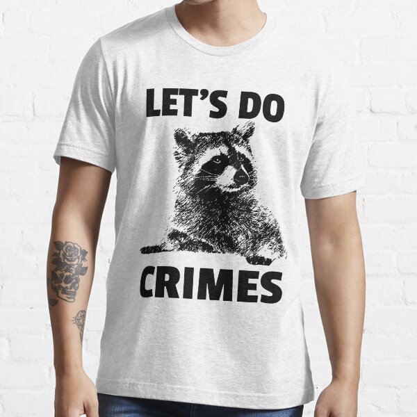"Let's Do Crimes - funny raccoon Lover" T-shirt for Sale by Raiko-art ...