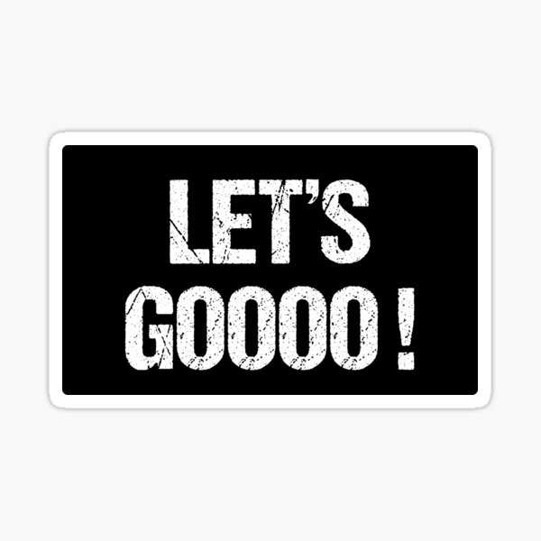 "Let's Gooo! | Typography Motivational Quote" Sticker for Sale by ...