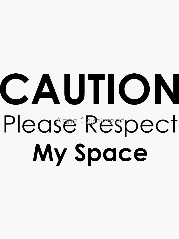 "Please respect my space" Sticker by YSied | Redbubble