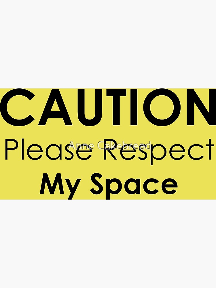 "Please respect my space" Greeting Card for Sale by Anne Cakebread ...