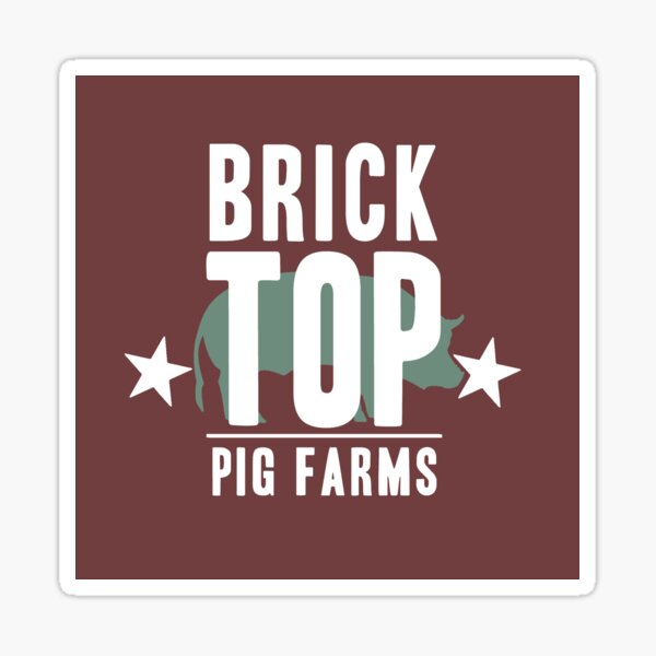 "Brick Top Pig Farm" Sticker by MomfiaTees | Redbubble