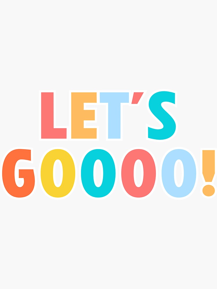 "Let's Gooo! | Typography Motivational Quote" Sticker for Sale by ...