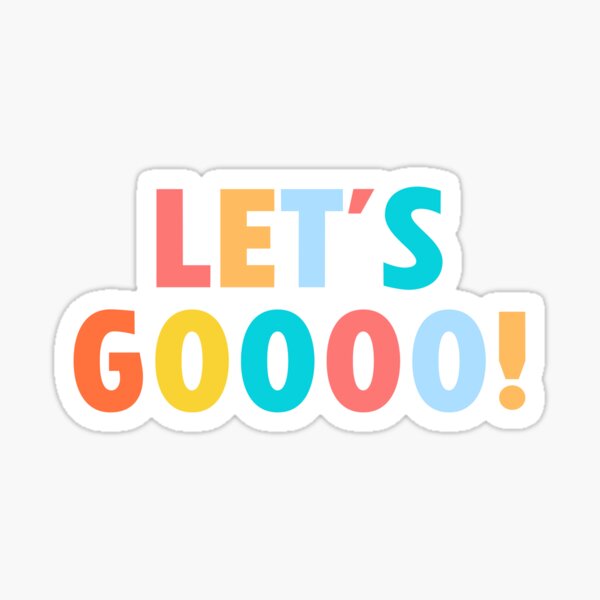 "Let's Gooo! | Typography Motivational Quote" Sticker for Sale by ...