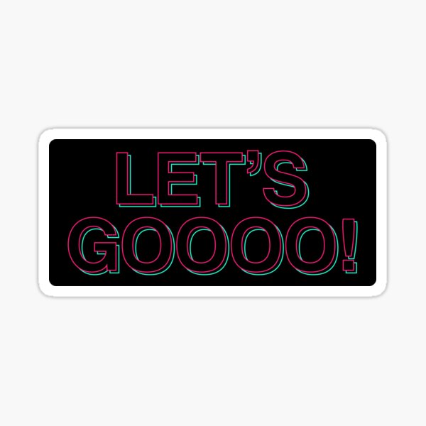 "Let's Gooo! | Typography Motivational Quote" Sticker for Sale by ...