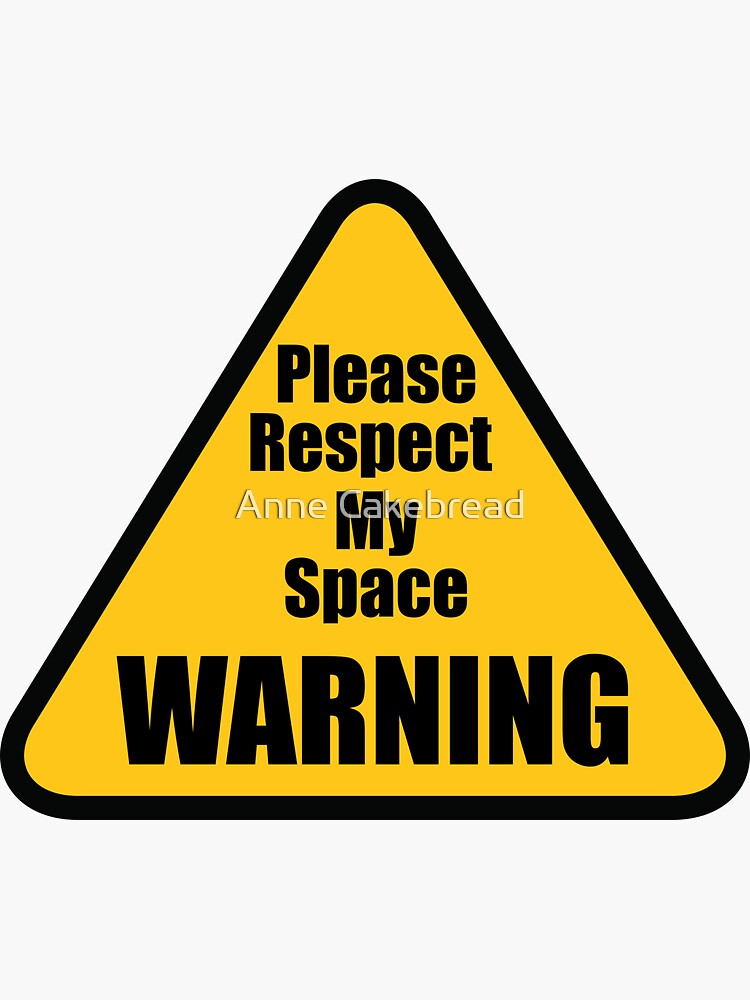 "Warning Please Respect My Space" Sticker by YSied | Redbubble